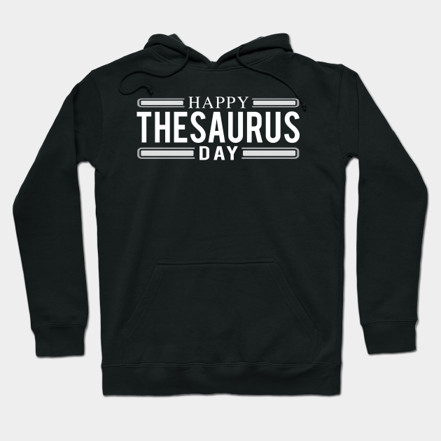 Happy Thesaurus Day Thesaurus Hoodie TeePublic happy-thesaurus-day-thesaurus-hoodie-teepublic